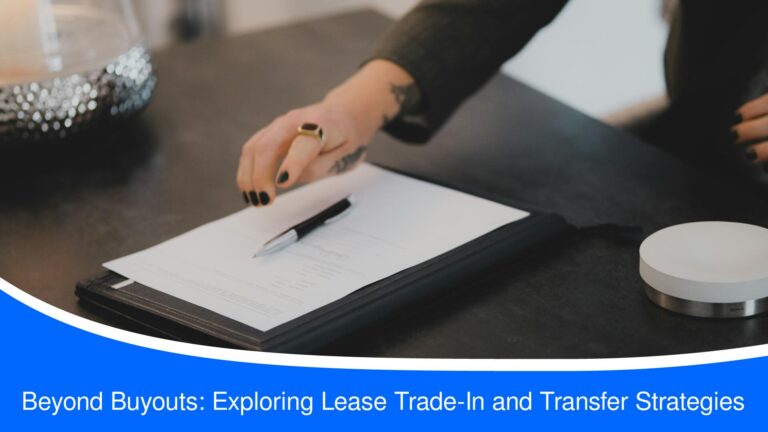 Beyond Buyouts: Exploring Lease Trade-In and Transfer Strategies – Quit ...